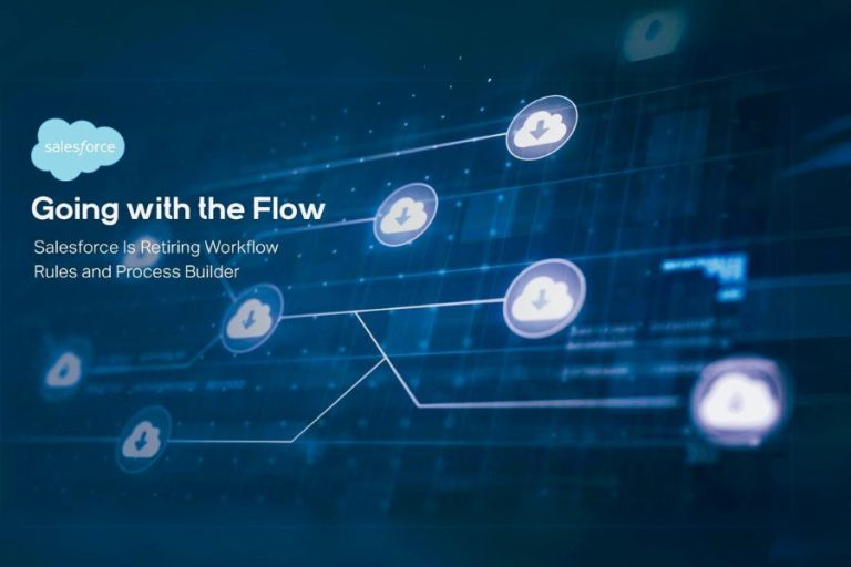 Salesforce Retires Workflow Rules & Process Builder